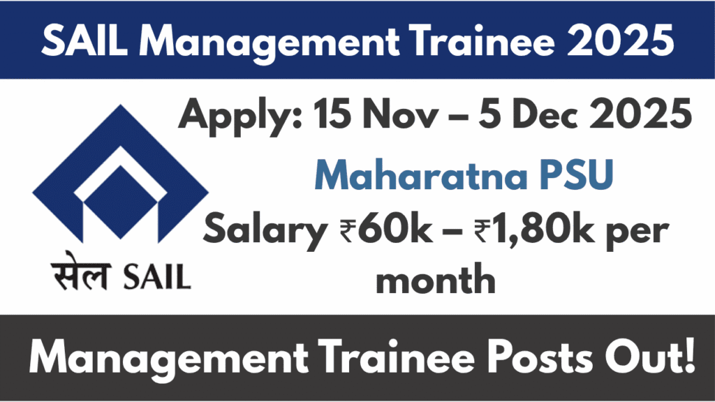SAIL Management Trainee Bharti 2025 – Big Recruitment Out Now! Apply Fast!